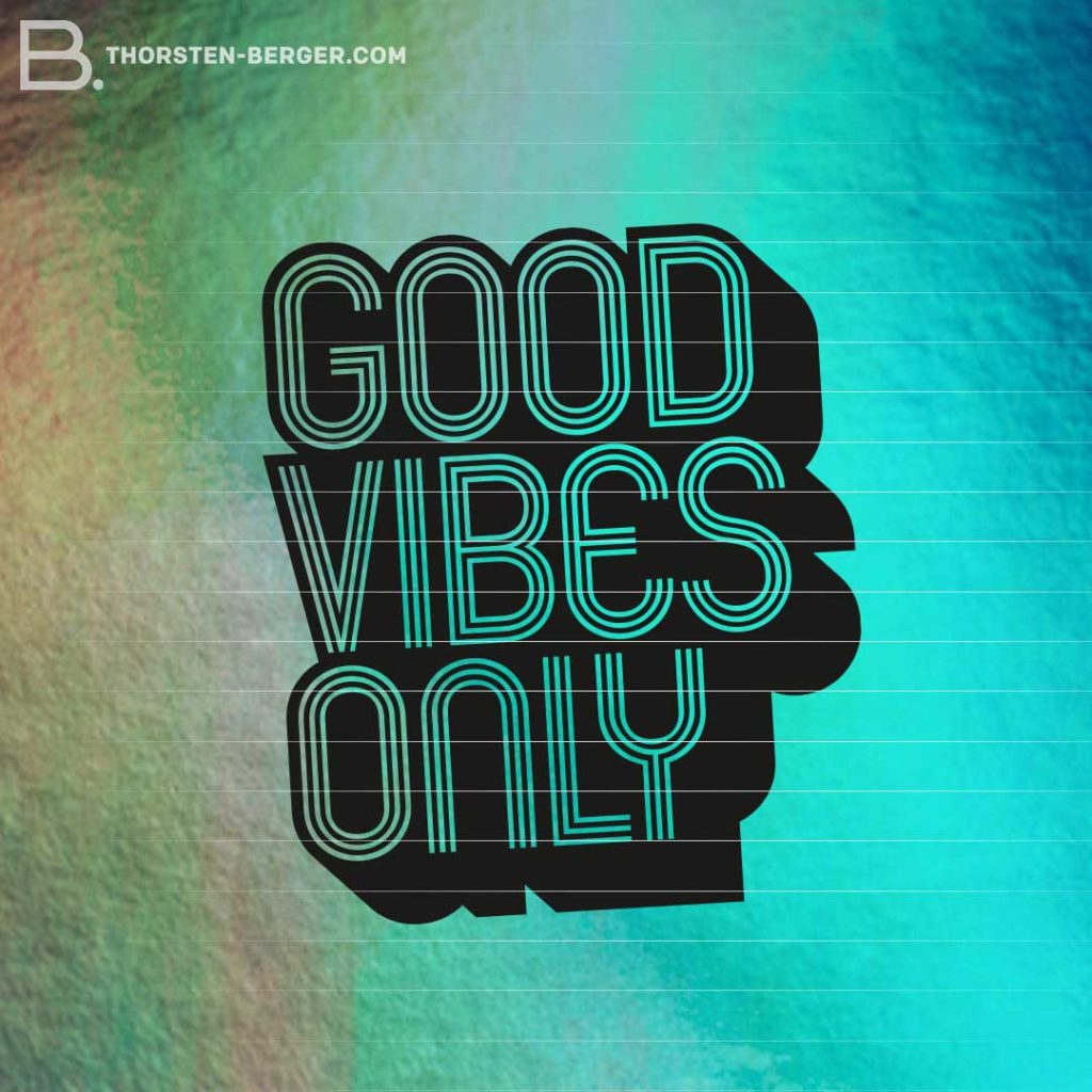 Plotterdatei "Good Vibes Only" Thorsten Berger | BAMPED.COM
